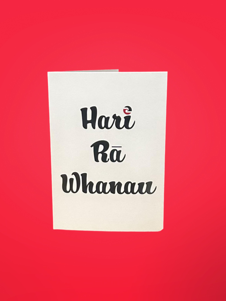 Arohanui, Nga Mihi & Hari Ra Whanau Greeting Cards - TINO RANGATIRATANGA